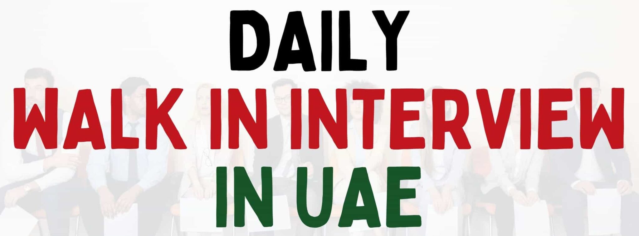 Walk in Interview in Dubai UAE | Today & Tomorrow | Jan 2025